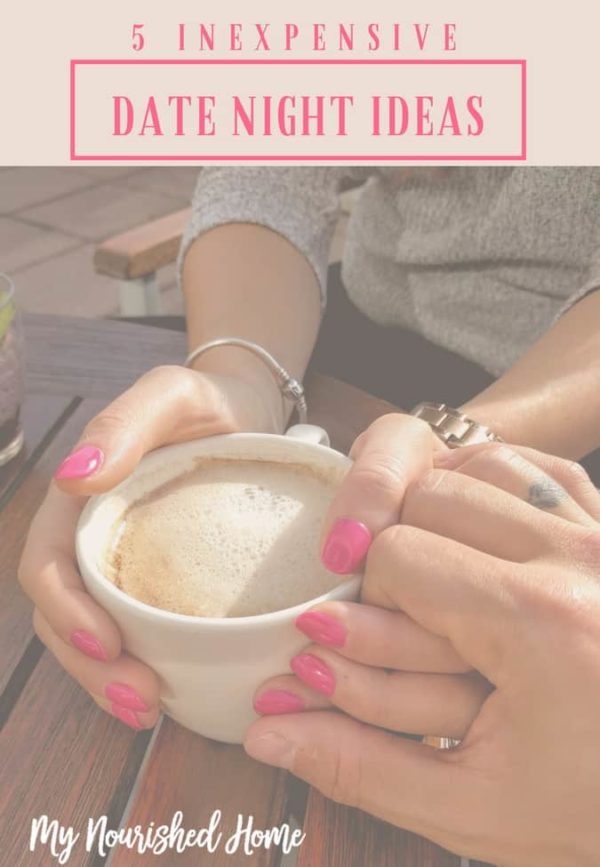 5 Inexpensive Date Night Ideas | My Nourished Home