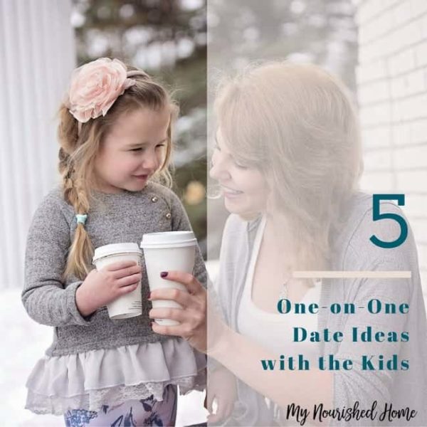 5 One-on-One Time Ideas with Your Kids | My Nourished Home