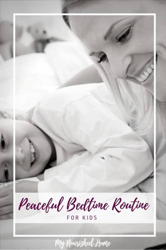 Peaceful Bedtime Routine for Kids | My Nourished Home Peaceful Bedtime Routine for Kids | My Nourished Home
