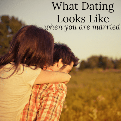 How to Continue Dating When You Are Married | My Nourished Home